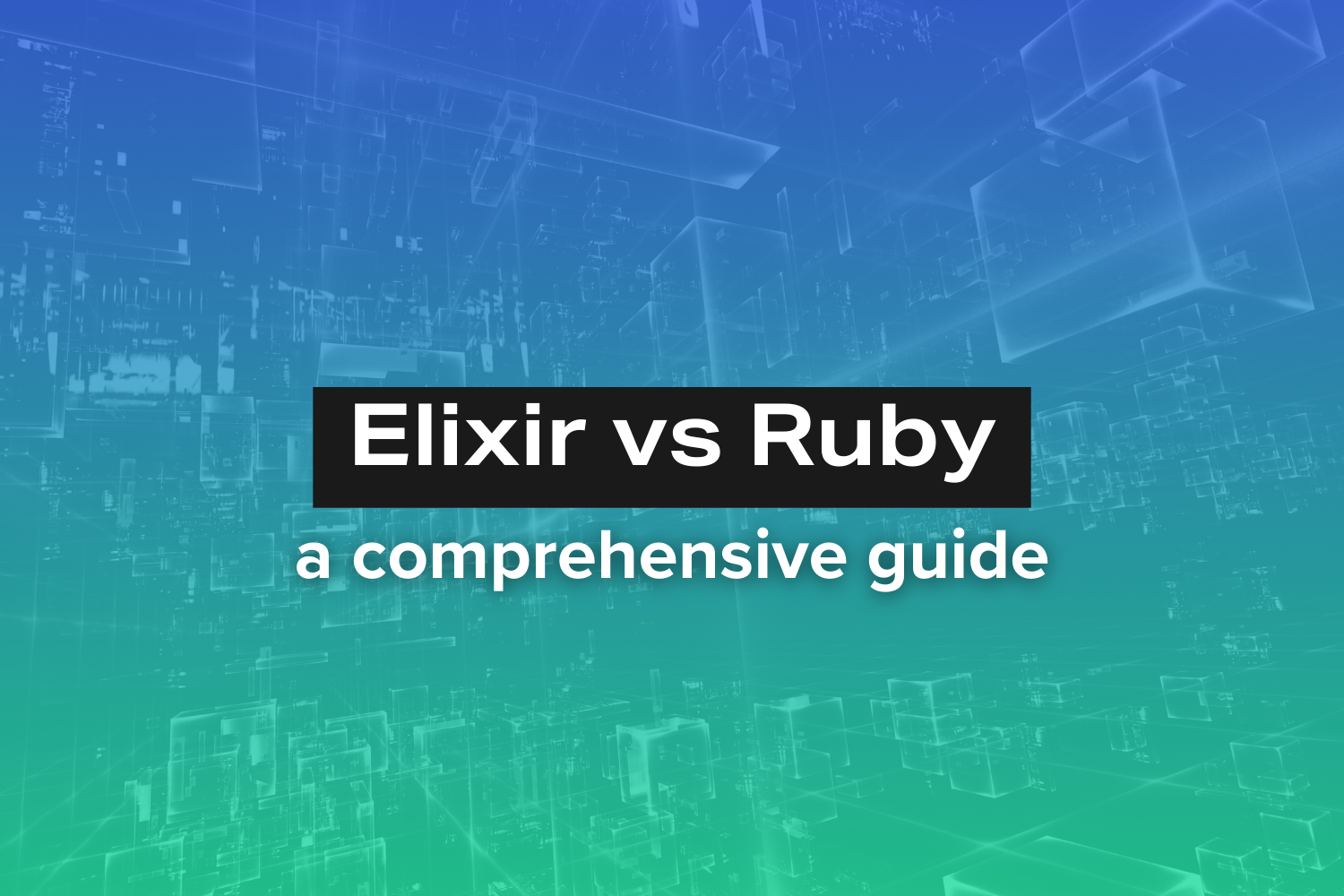 Elixir vs Ruby: A Comprehensive Guide - Erlang Solutions Elixir vs Ruby: A Comprehensive Guide - Erlang Solutions